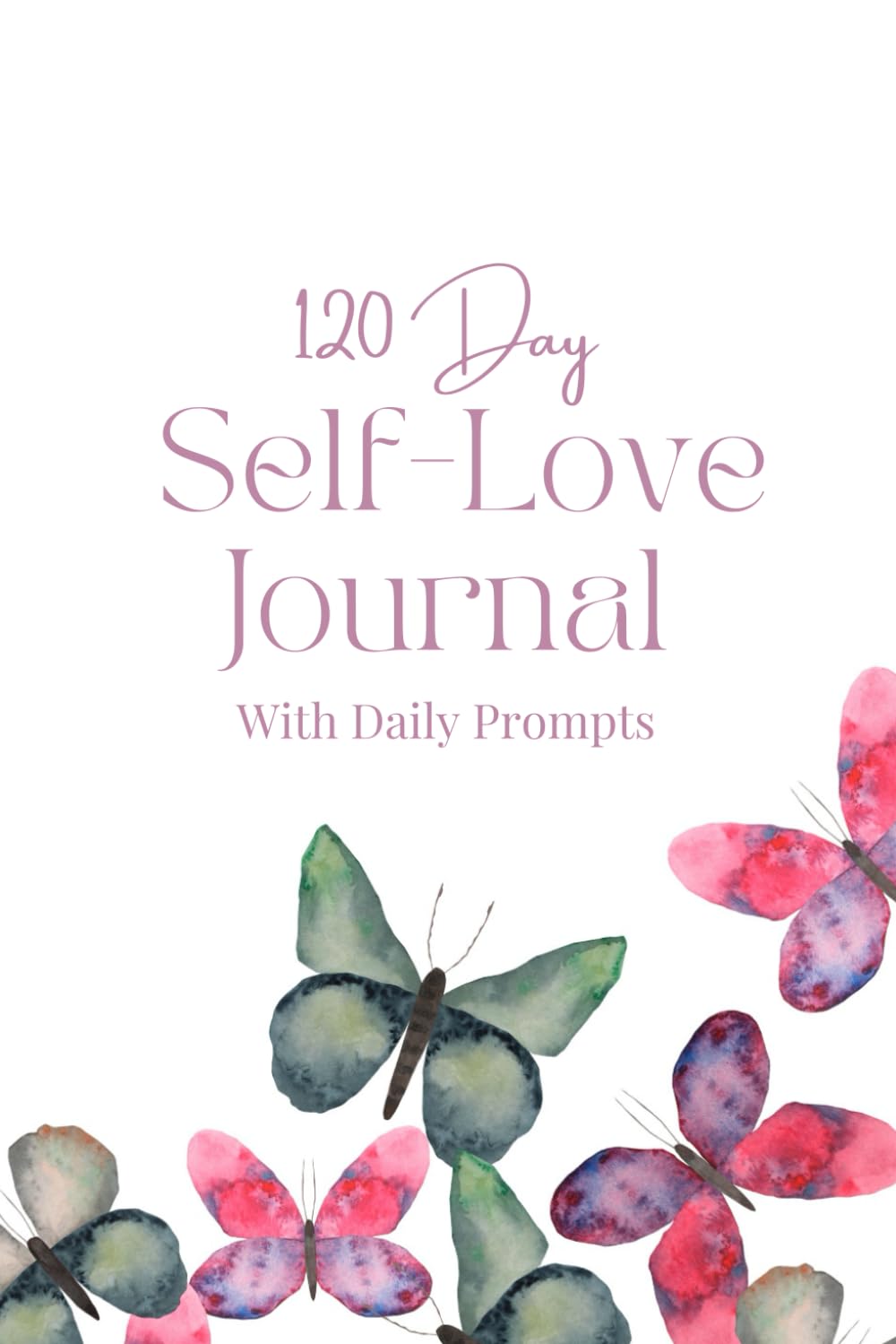 120 Day Self-Love Journal with Daily Prompts: and Soul, Young Body ...