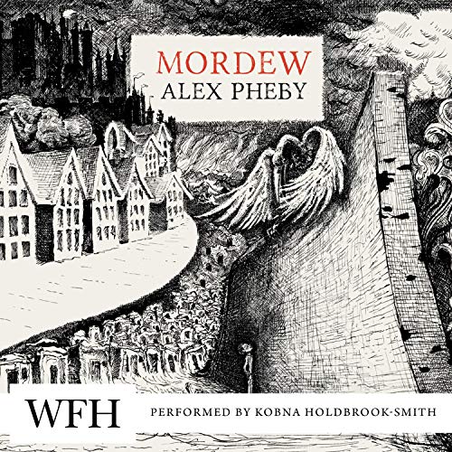 Mordew (Audio Download): Alex Pheby, Kobna Holdbrook-Smith, W. F. Howes ...
