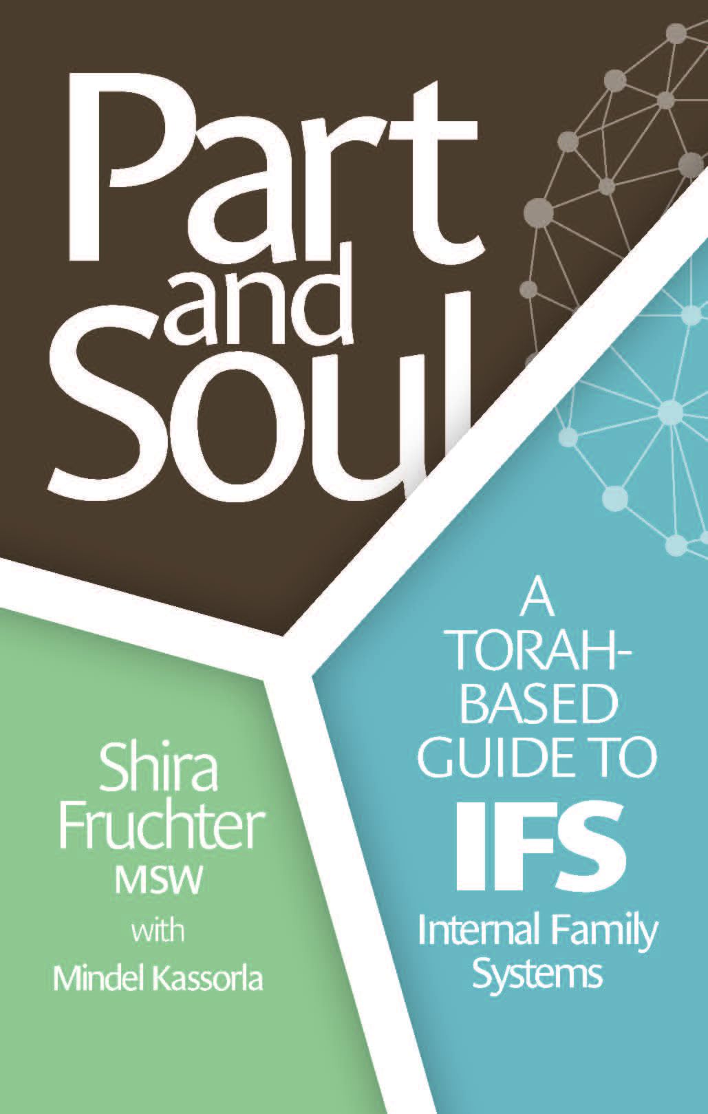 Part and Soul: A Torah based guide to IFS - Internal Family Systems ...