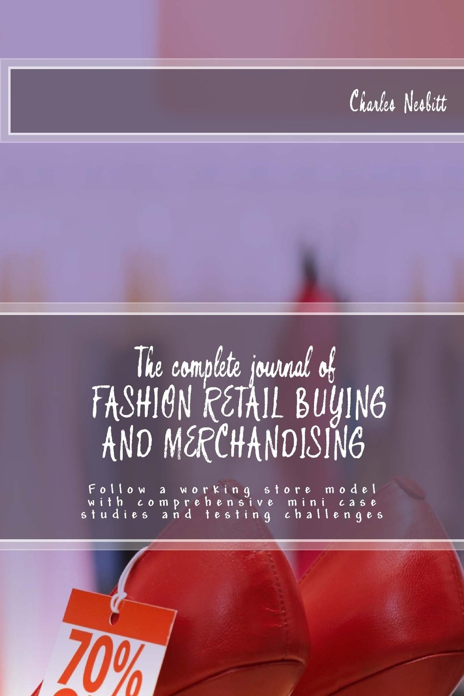 The complete journal of FASHION RETAIL BUYING AND MERCHANDISING: Follow ...