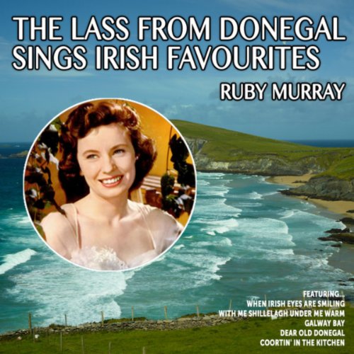 Ruby Murray:The Lass from Donegal sings Irish Favourites by Ruby Murray ...