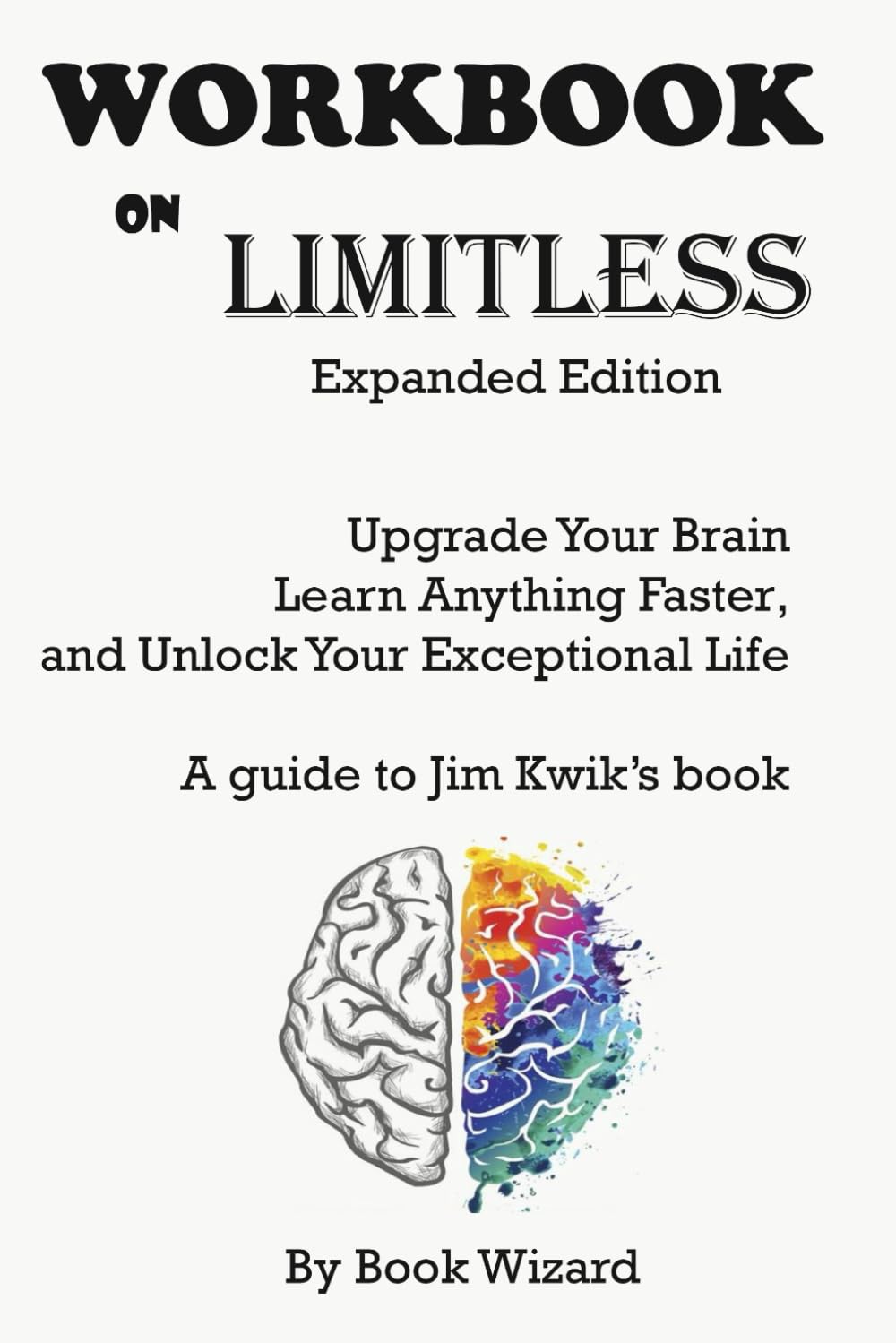 Workbook on Limitless Expanded Edition {a guide to Jim Kwik's book ...