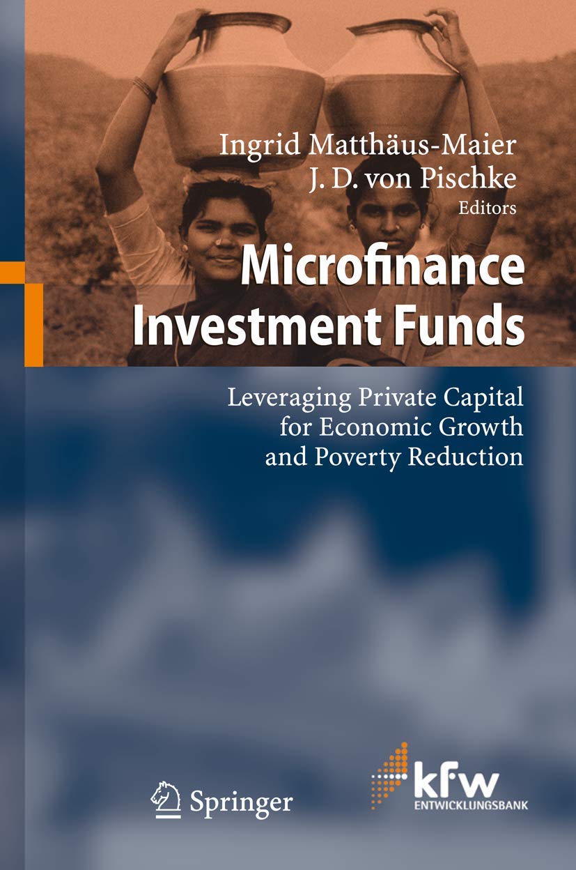 Microfinance Investment Funds: Leveraging Private Capital for Economic ...