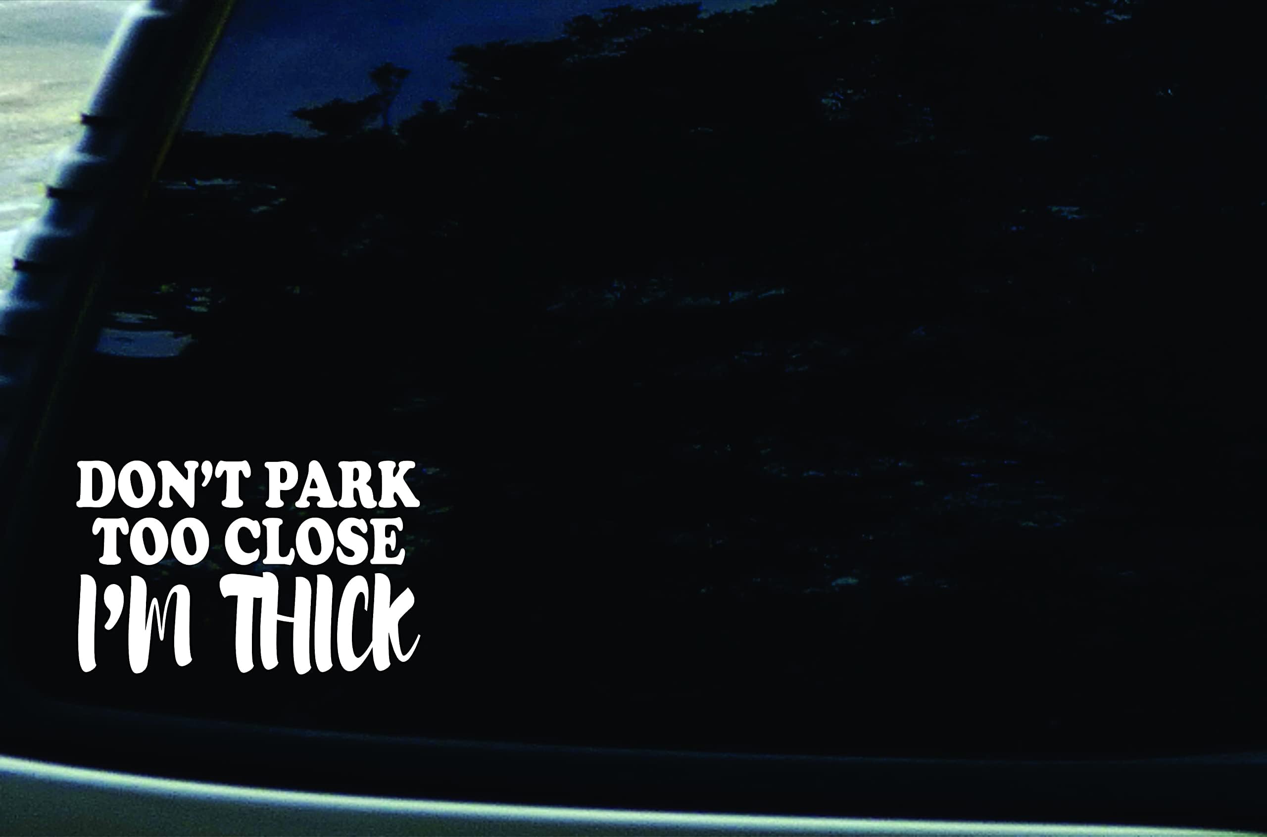 Amazon.com - Don't Park Too Close Decal Vinyl Sticker Auto Car Truck ...