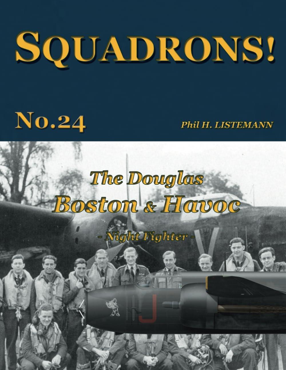 The Douglas Boston & Havoc: Night Fighter (SQUADRONS!): Listemann, Phil ...