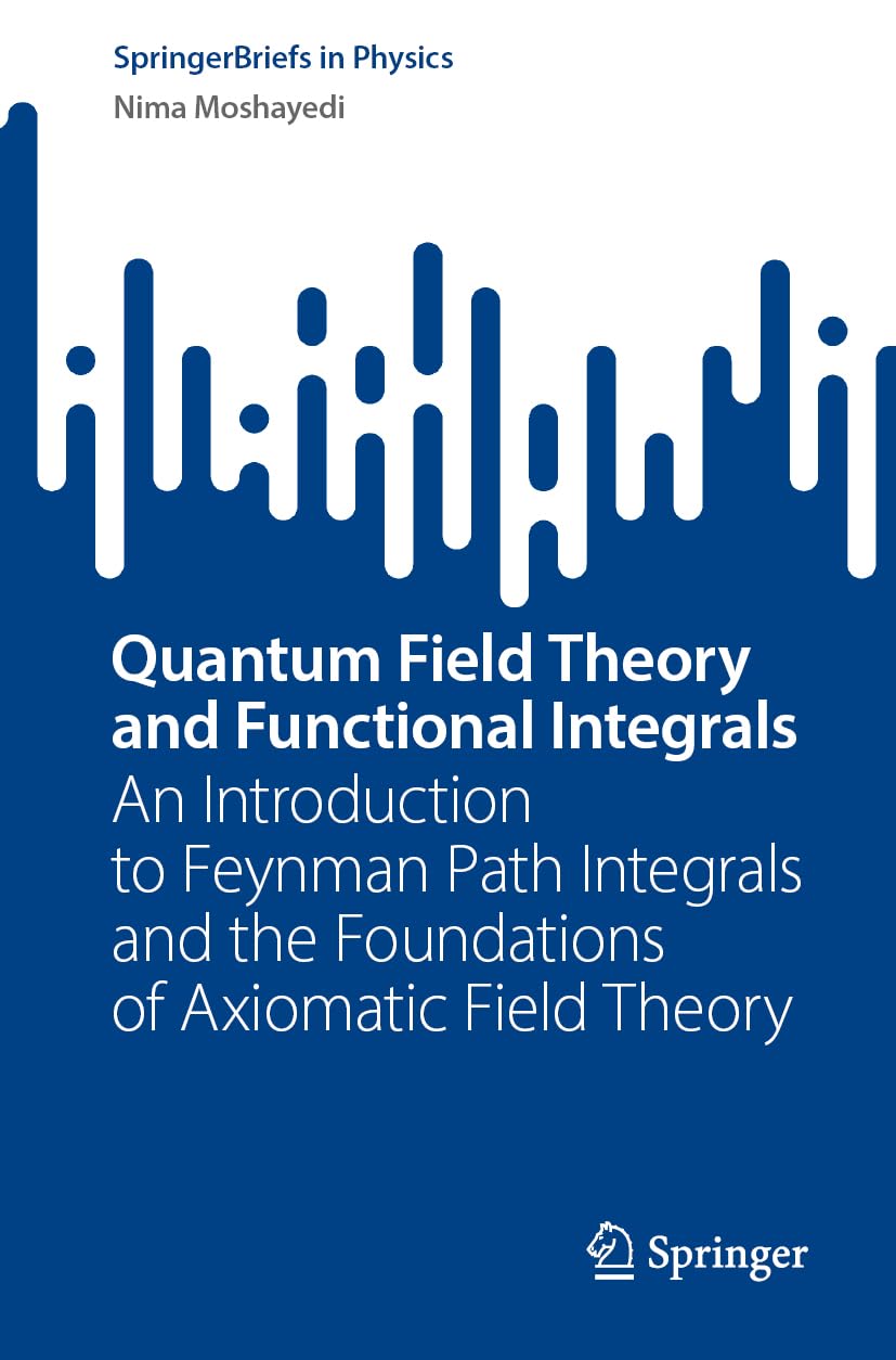 Buy Quantum Field Theory and Functional Integrals: An Introduction to ...