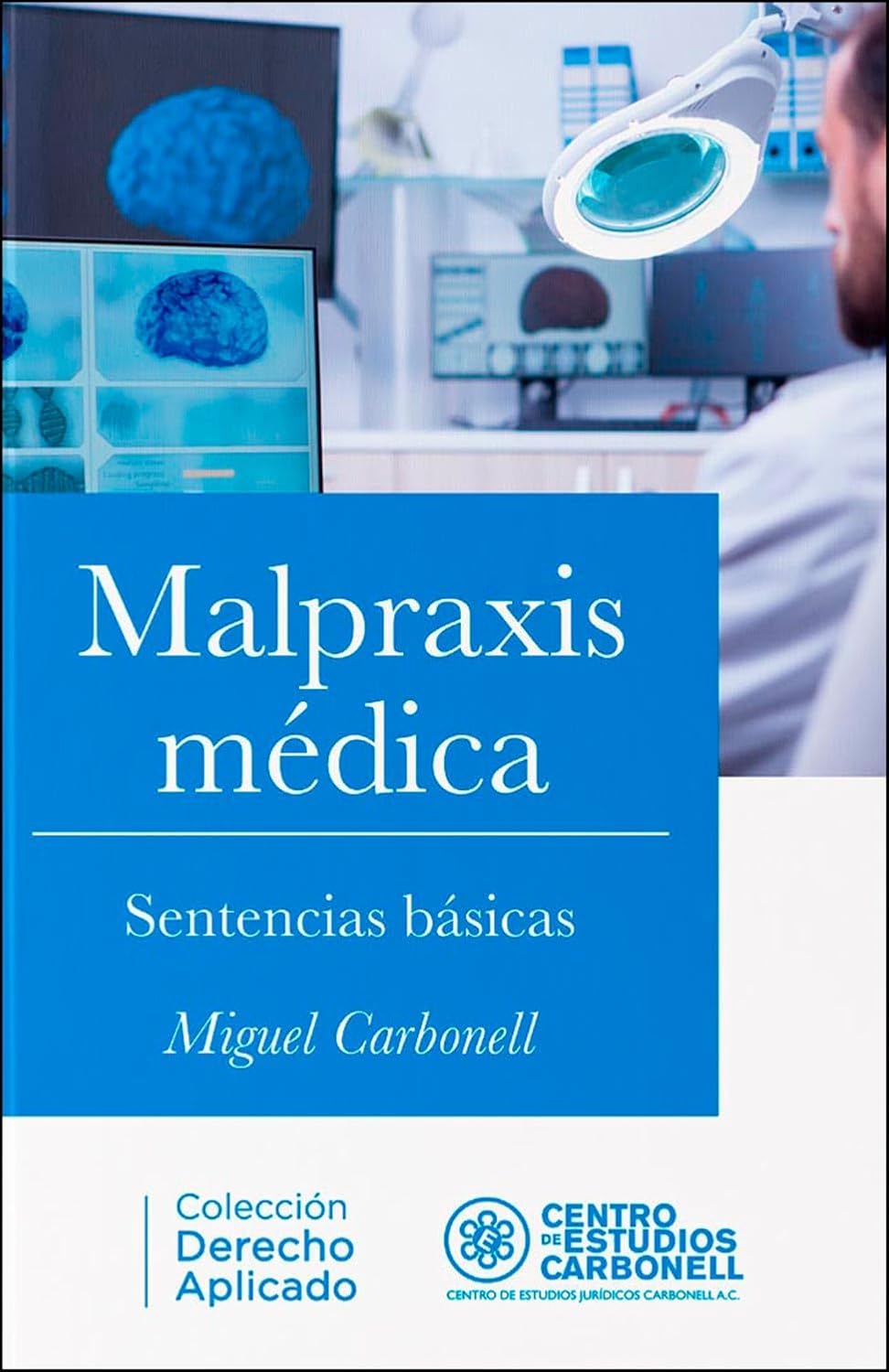 Malpraxis médica, sentencias básicas : Miguel Carbonell: Amazon.com.mx ...