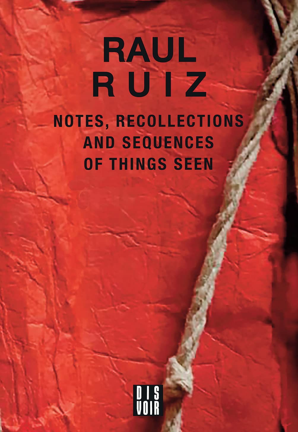 Notes, Recollections and Sequences of Things Seen: Excerpts from an ...