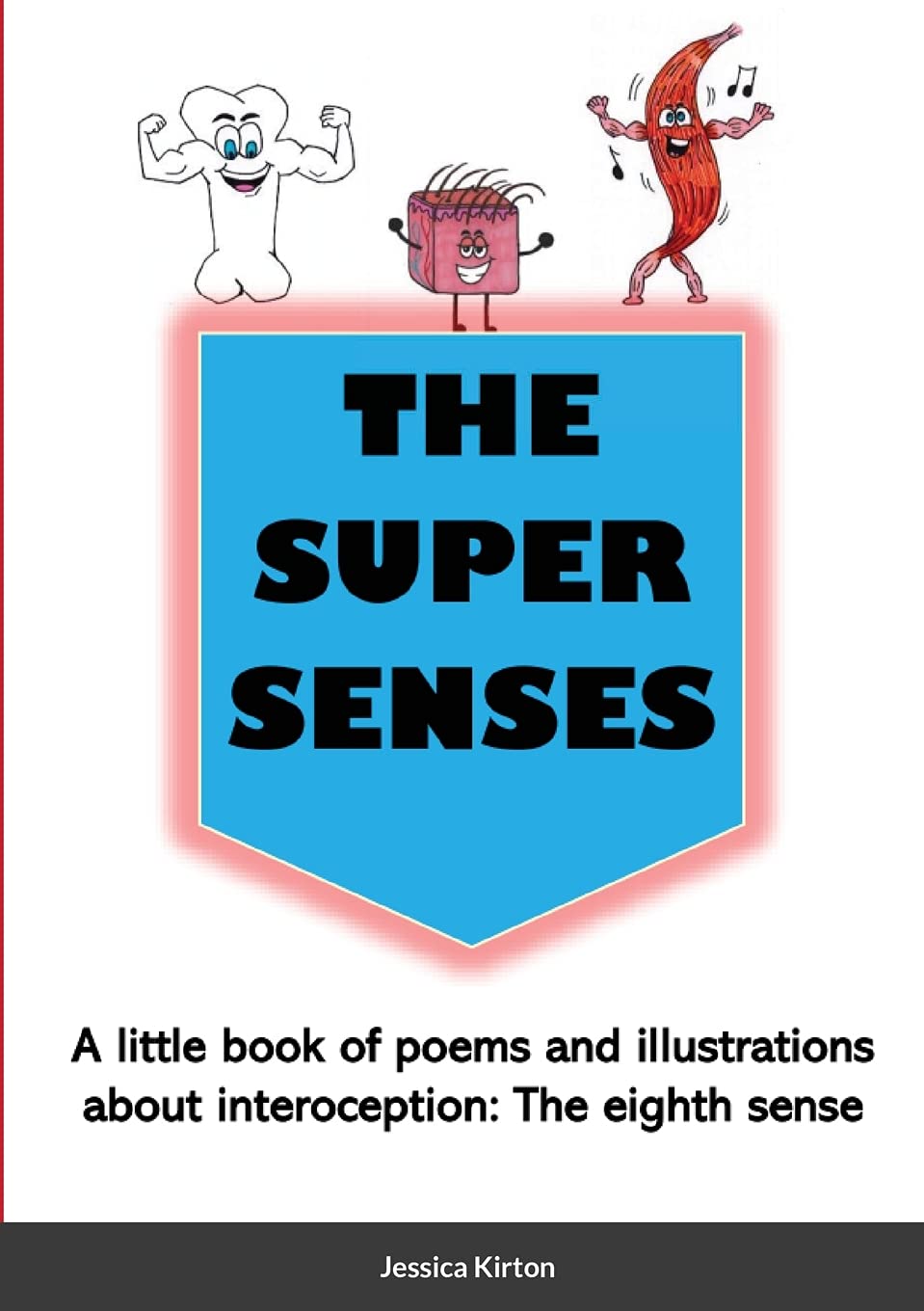 The Super Senses: A little book of poems and illustrations about ...