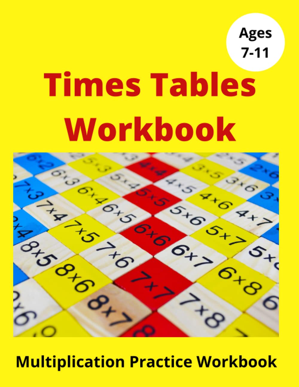 Times Tables: 100 Practice Pages Workbook Ages 7-11: Ideal for home ...