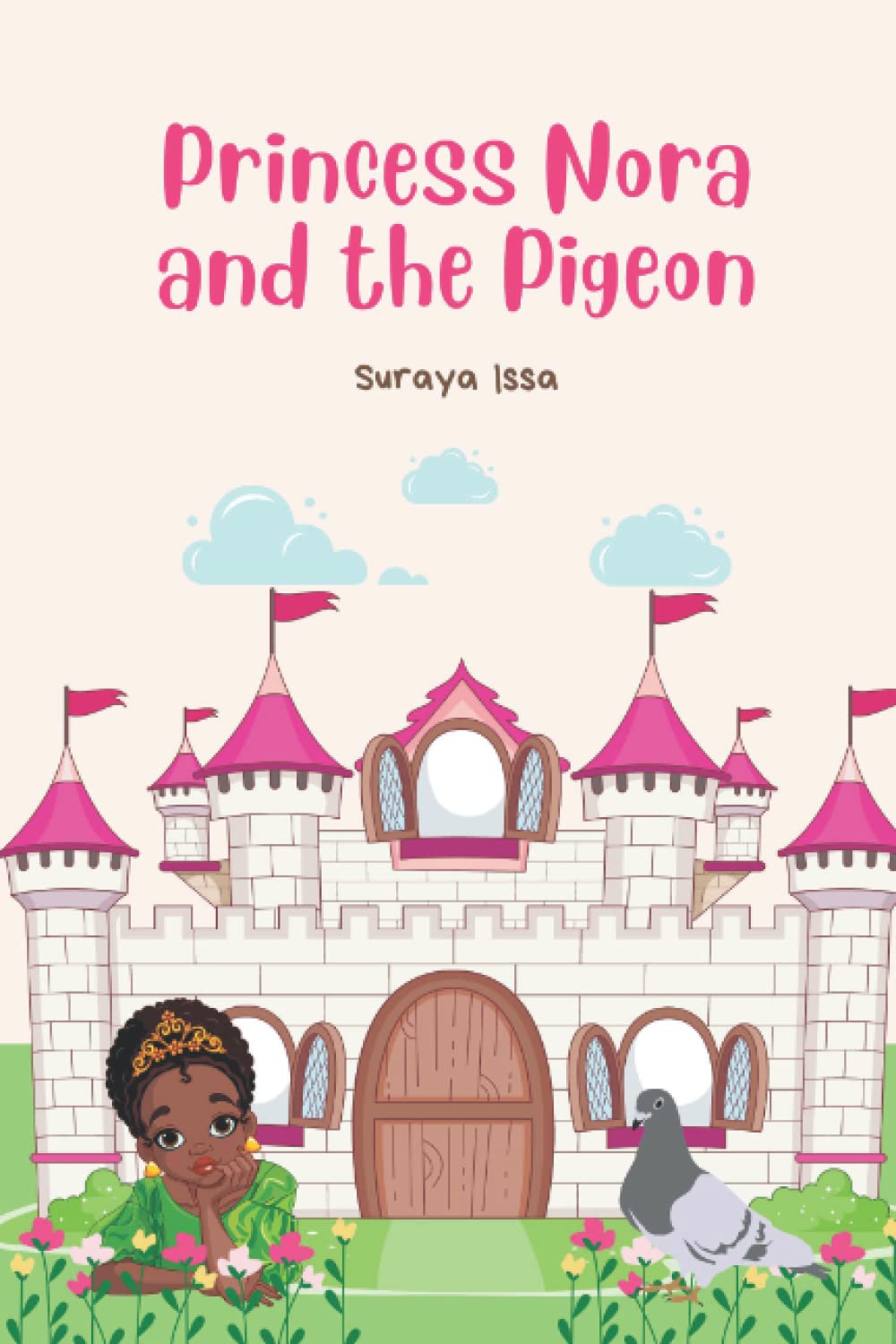 Princess Nora and the Pigeon: Season 1: Issa, Suraya: 9798844446238 ...