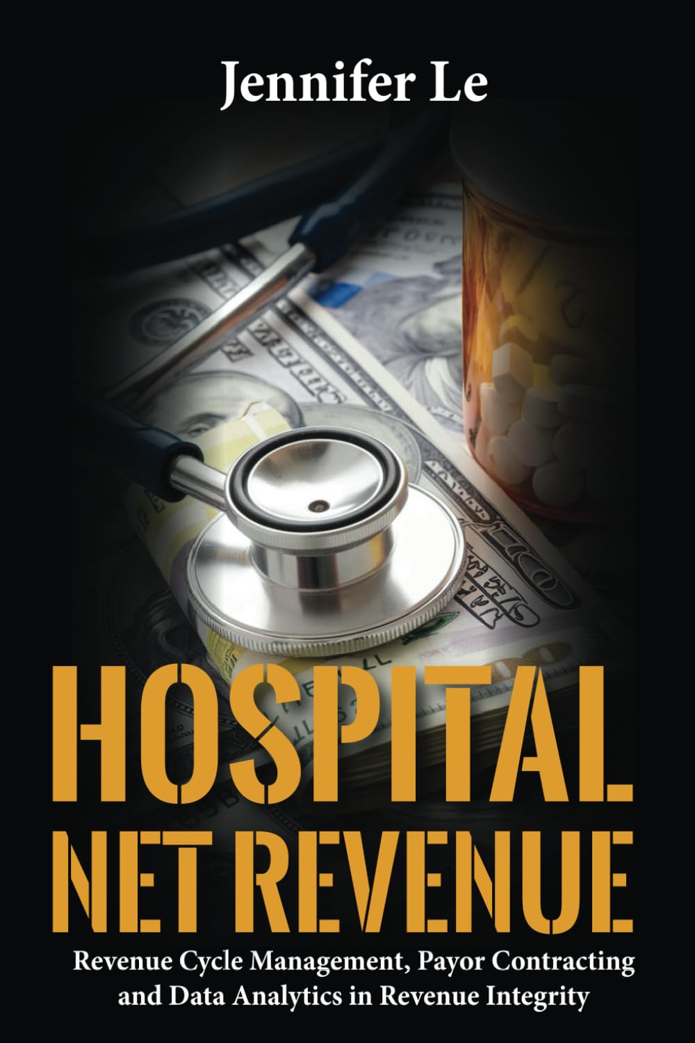 Buy Hospital Net Revenue: Revenue Cycle Management, Payor Contracting ...