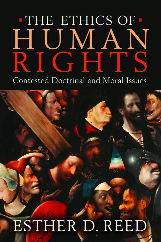 The Ethics of Human Rights: Contested Doctrinal and Moral Issues: Reed ...
