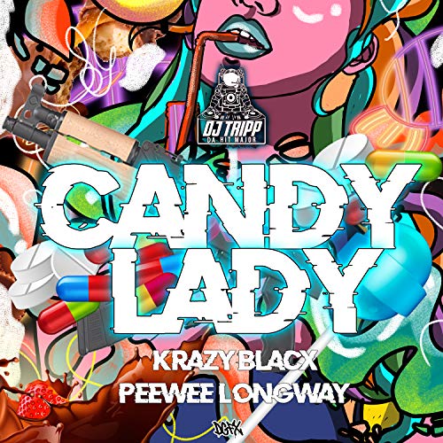 Candy Lady by Dj Tripp Da Hit Major & Krazy Blacx feat. PeeWee Longway ...