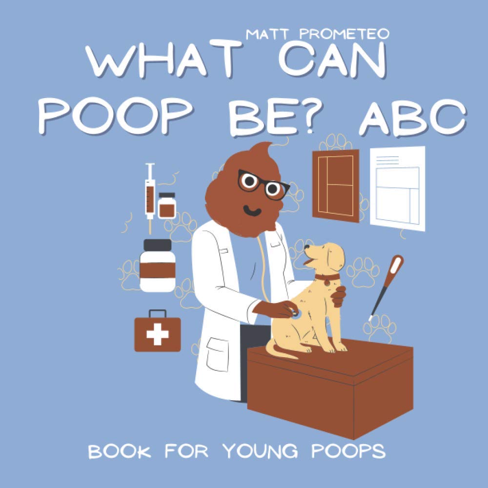 What Can Poop Be? ABC Book for Young Poops: Pooping Stories, Crazy ...