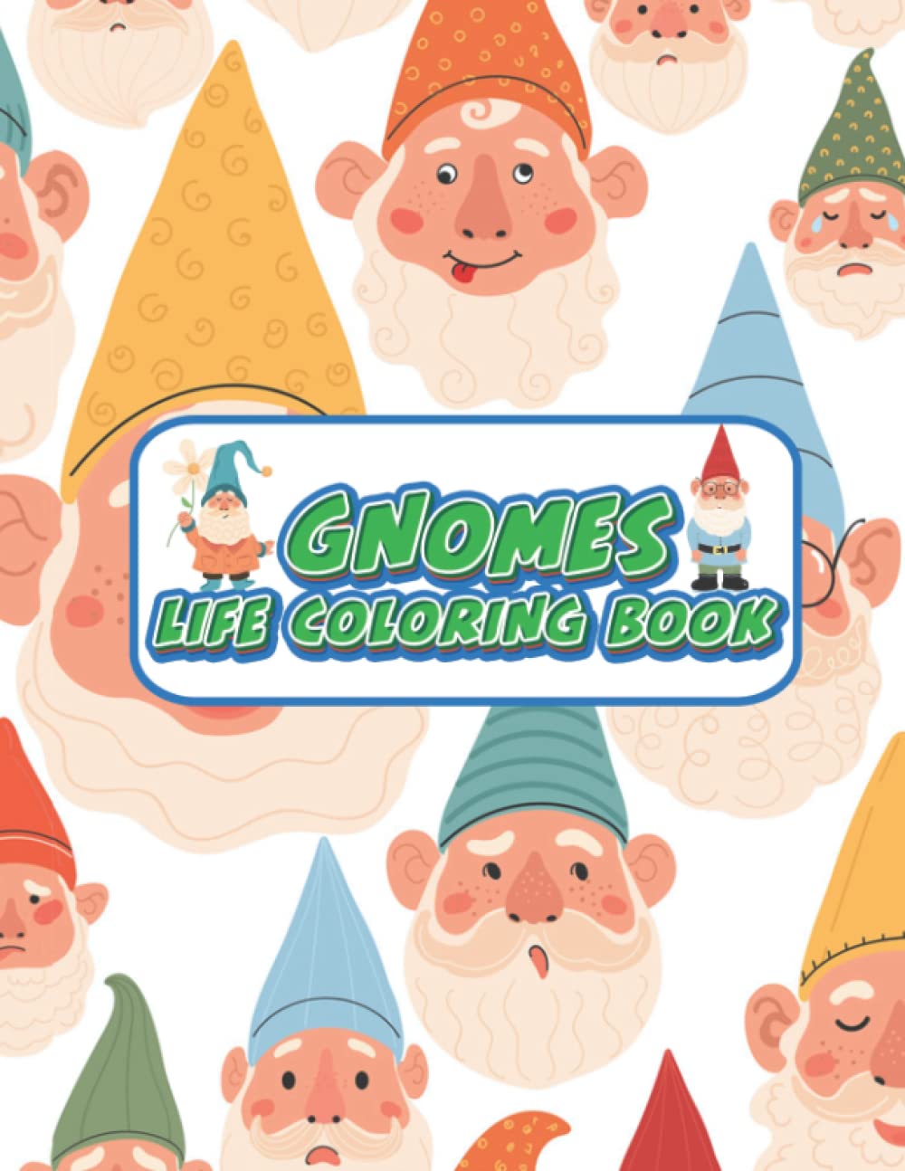 Buy Gnomes Life Coloring Book: More than 30 Gnome Illustrations to ...