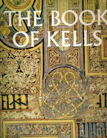 The Book of Kells: Reproductions from the Manuscript in Trinity College ...