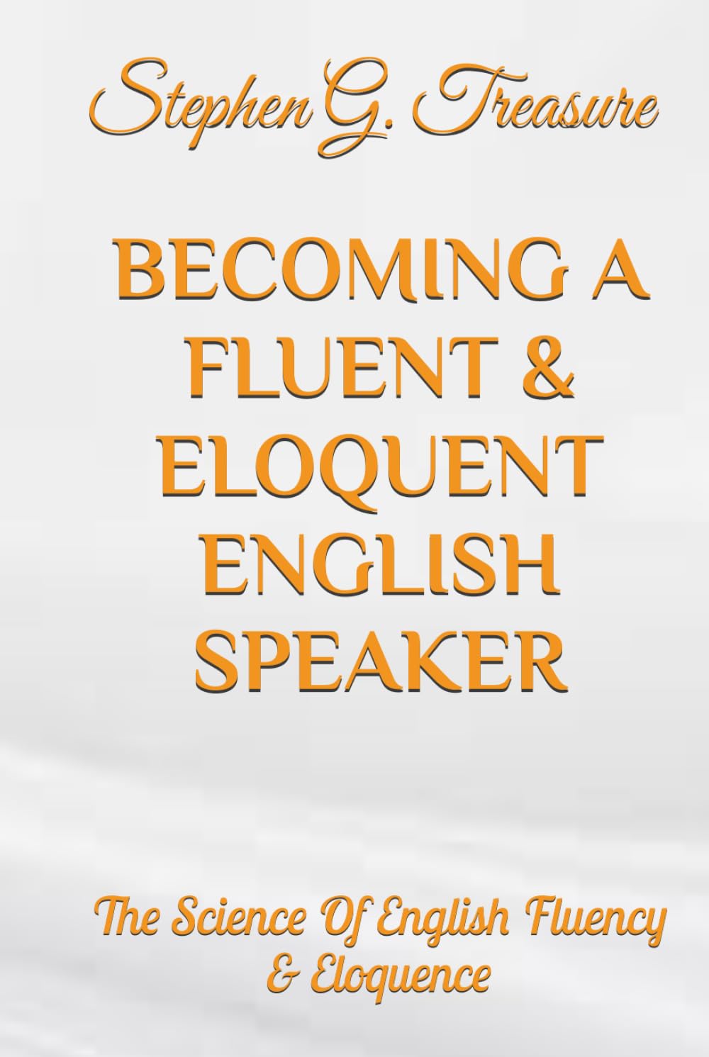 Amazon.com: BECOMING A FLUENT & ELOQUENT ENGLISH SPEAKER: The Science ...
