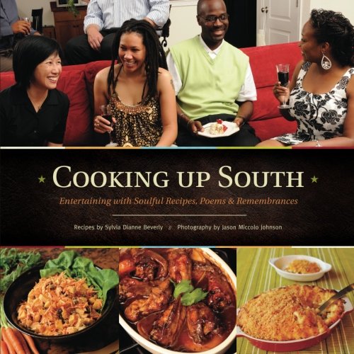 Cooking Up South: Entertaining with Soulful Recipes, Poems and ...
