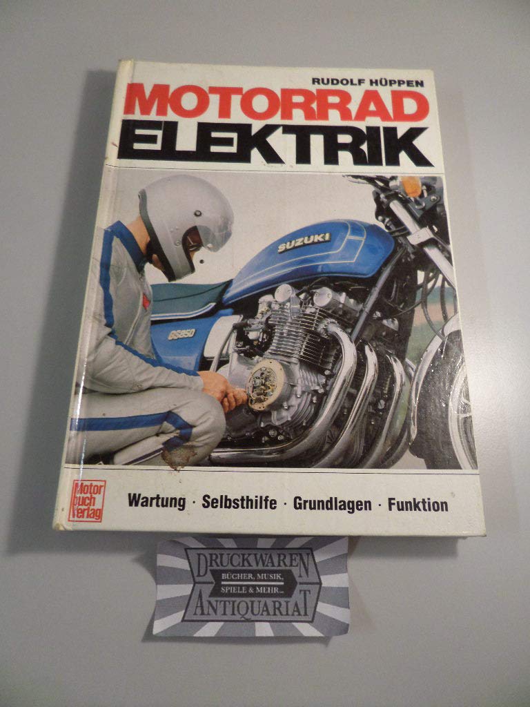 Motorrad-Elektrik: Allgemeingültiges: Aufbau - Arbeitsweise - Tips ...
