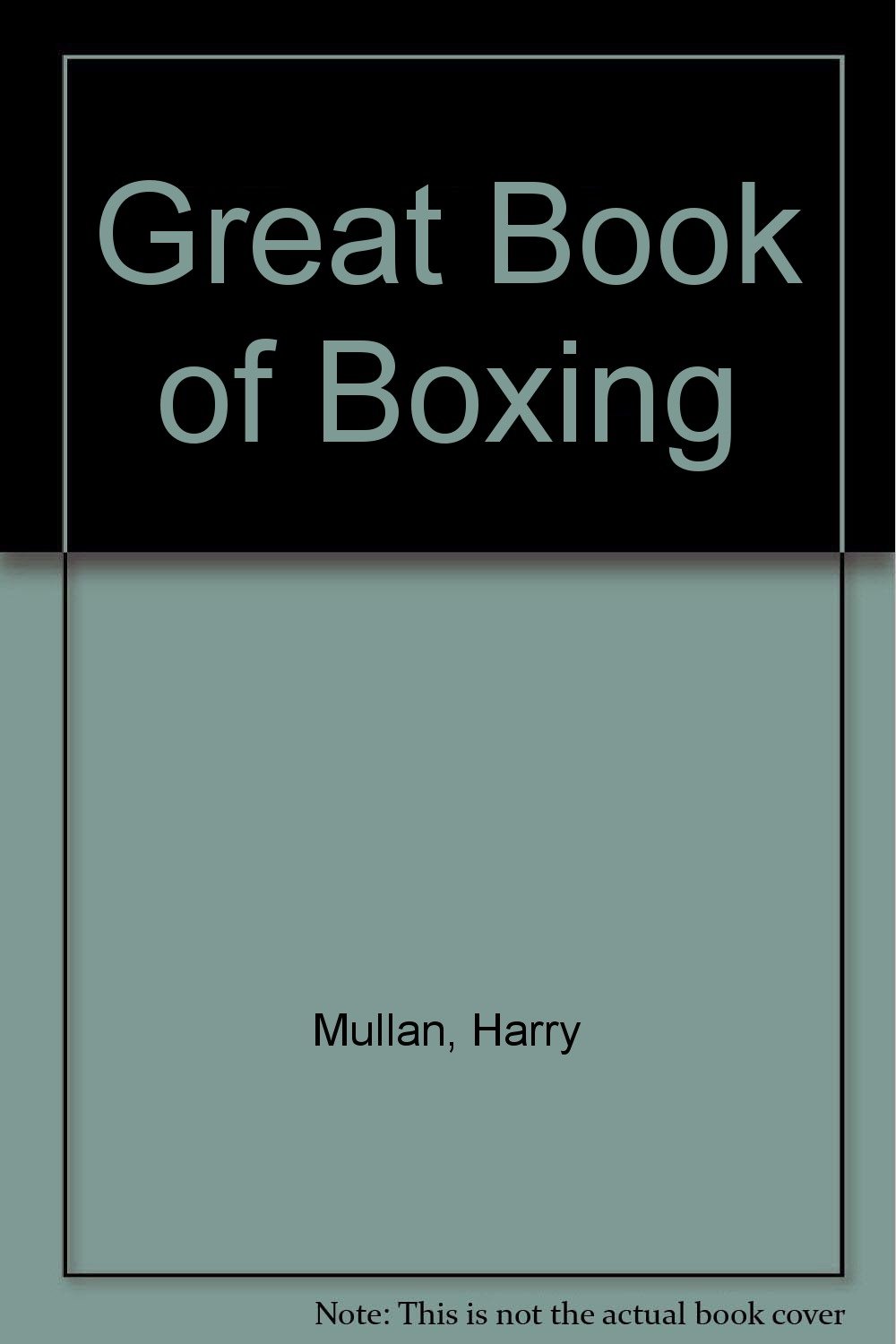 Great Book of Boxing: Mullen, Harry: 9780517028933: Amazon.com: Books