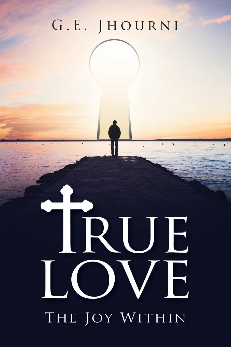 TRUE LOVE: The Joy Within: Jhourni, G. E.: 9781664286528: Amazon.com: Books