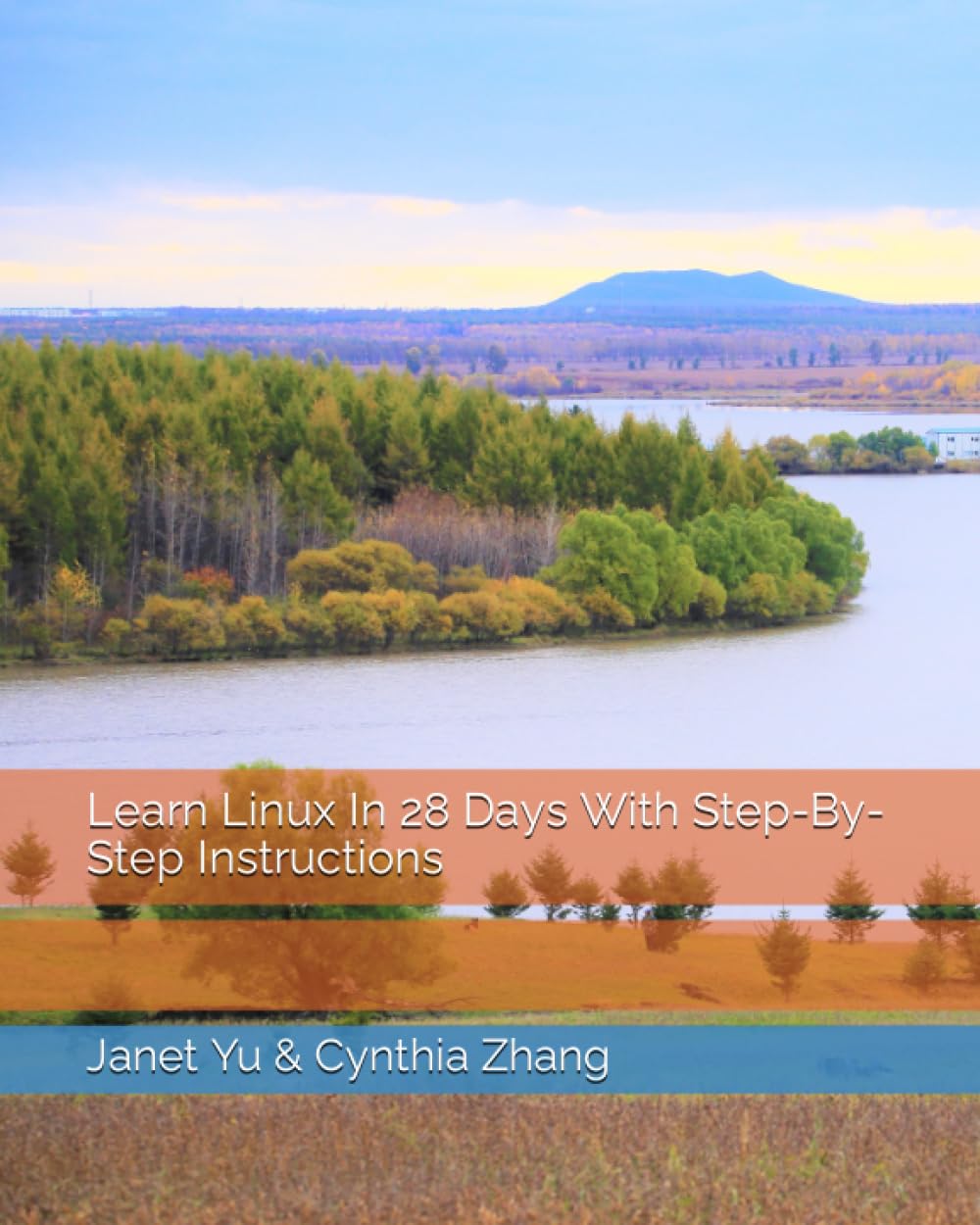 Learn Linux In 28 Days With Step-By-Step Instructions: Yu, Janet, Zhang ...