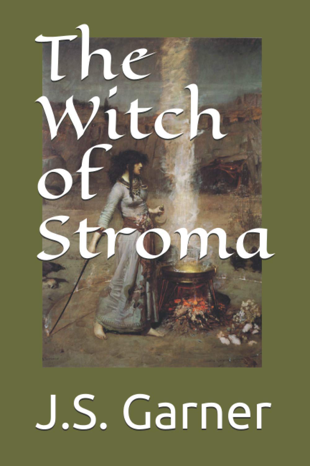 The Witch of Stroma: Garner, J.S.: 9781549797040: Amazon.com: Books
