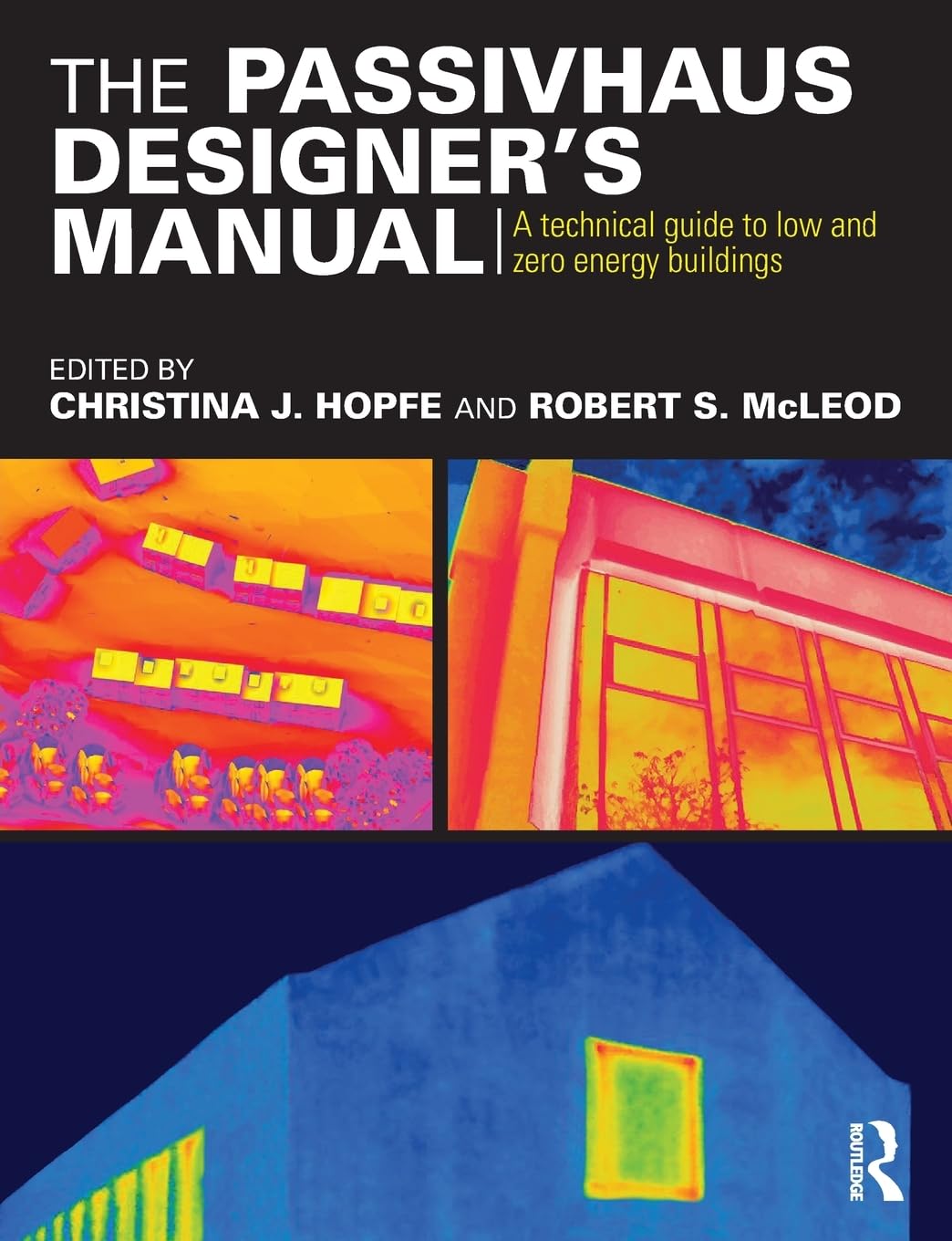 The Passivhaus Designer’s Manual: A technical guide to low and zero ...