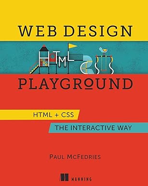 Web Design Playground: HTML & CSS the Interactive Way: McFedries, Paul: 9781617294402: Amazon ...