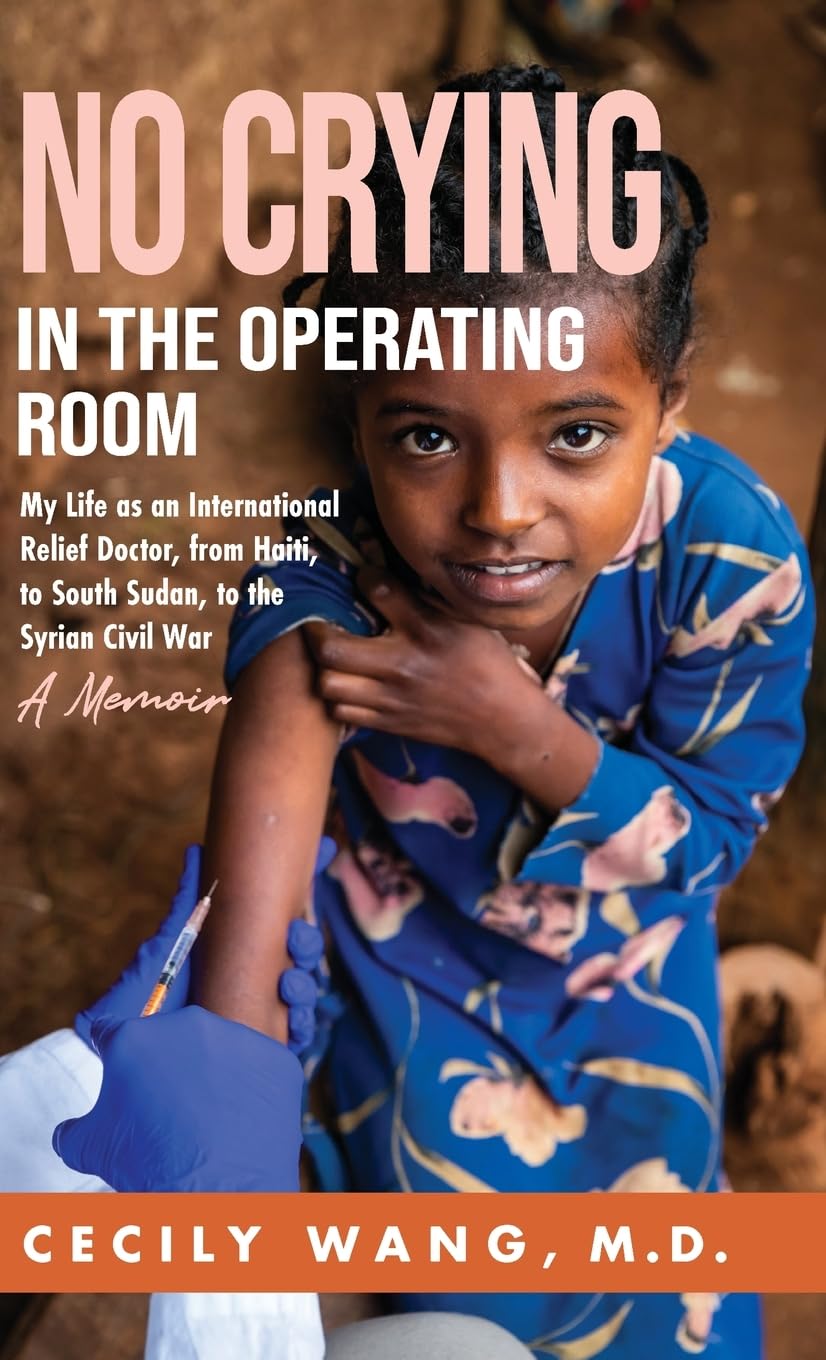 No Crying in the Operating Room: My Life as an International Relief ...