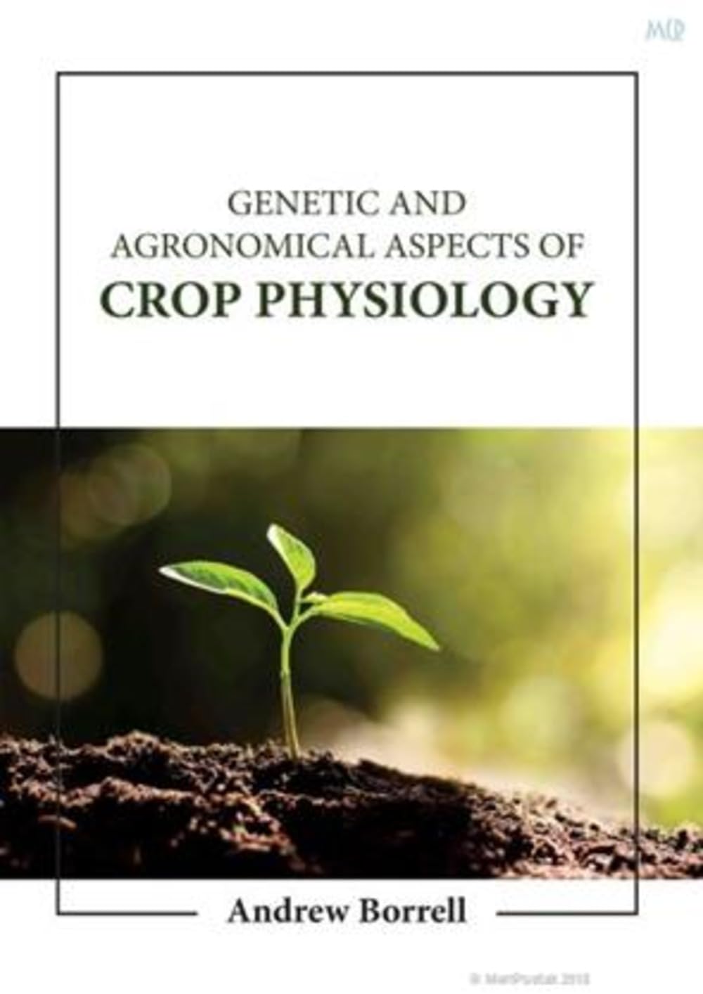 GENETIC AND AGRONOMICAL ASPECTS OF CROP PHYSIOLOGY (HB 2023) : BORRELL ...