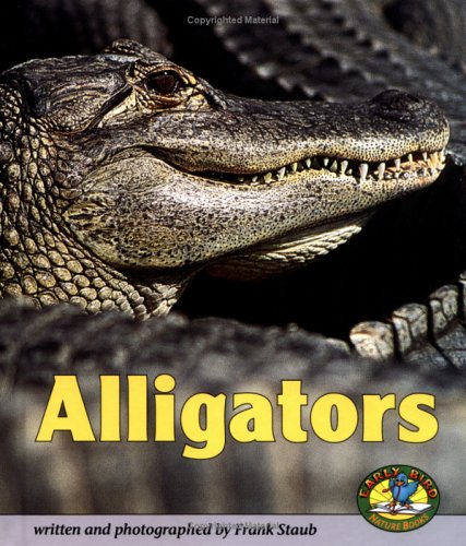 Alligators (Early Bird Nature Books): Staub, Frank J.: 9780822530077 ...