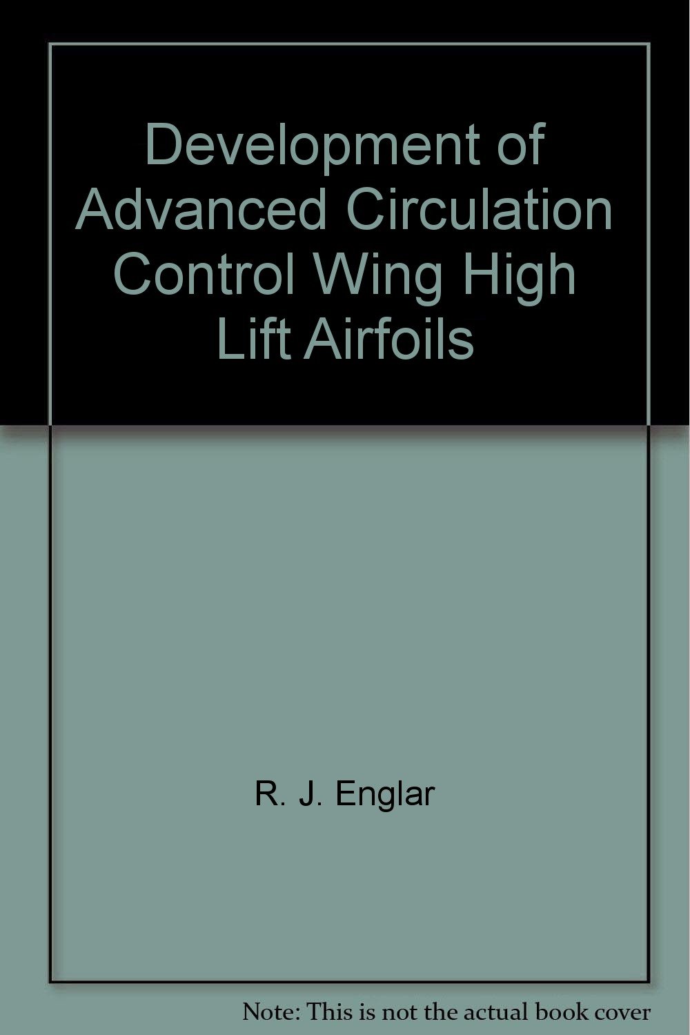 Development of Advanced Circulation Control Wing High Lift Airfoils: R ...