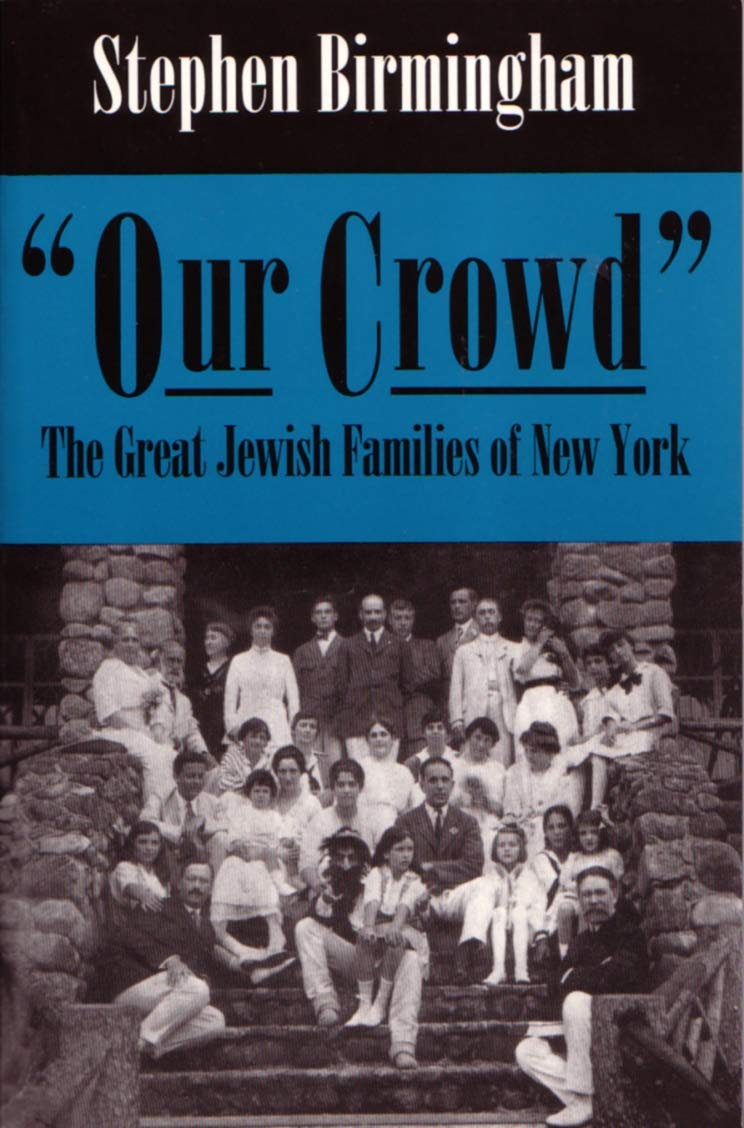 Our Crowd: The Great Jewish Families of New York (Modern Jewish History ...