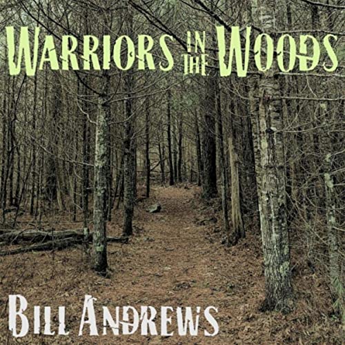 Amazon.com: Warriors in the Woods : Bill Andrews: Digital Music