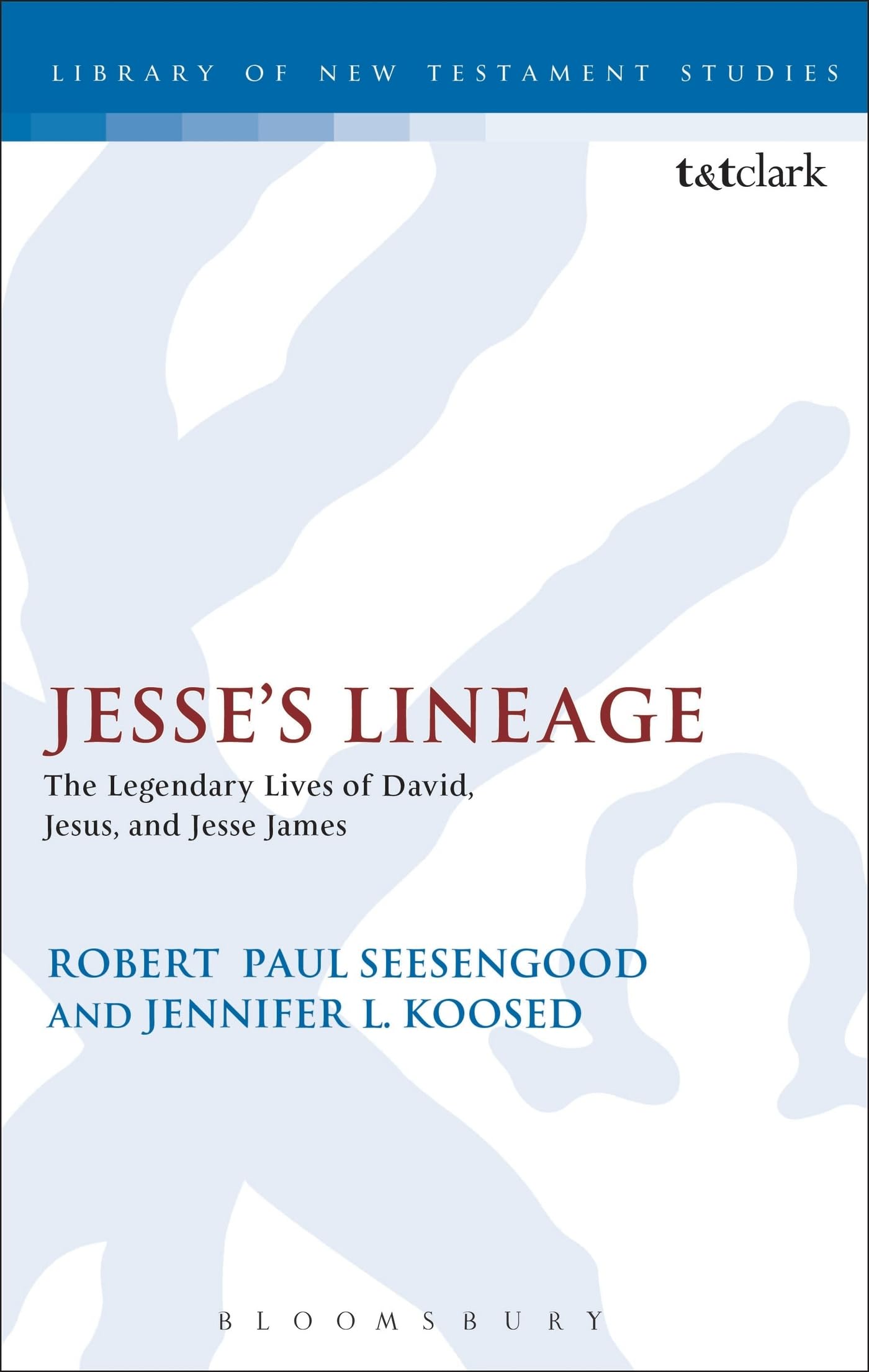 Jesse's Lineage: The Legendary Lives of David, Jesus, and Jesse James ...
