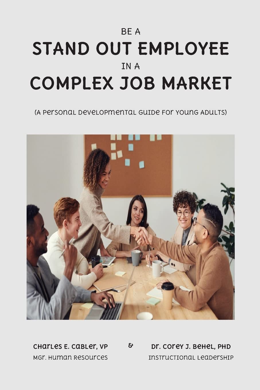Be a Stand Out Employee in a Complex Job Market: A Personal Development ...