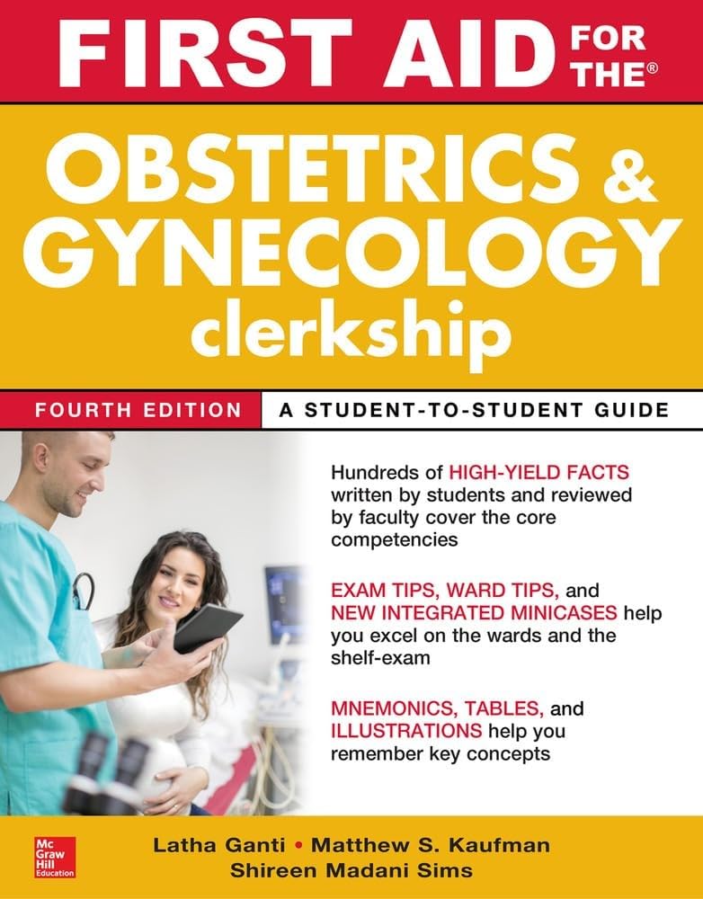 First Aid for the Obstetrics and Gynecology Clerkship, Fourth Edition ...