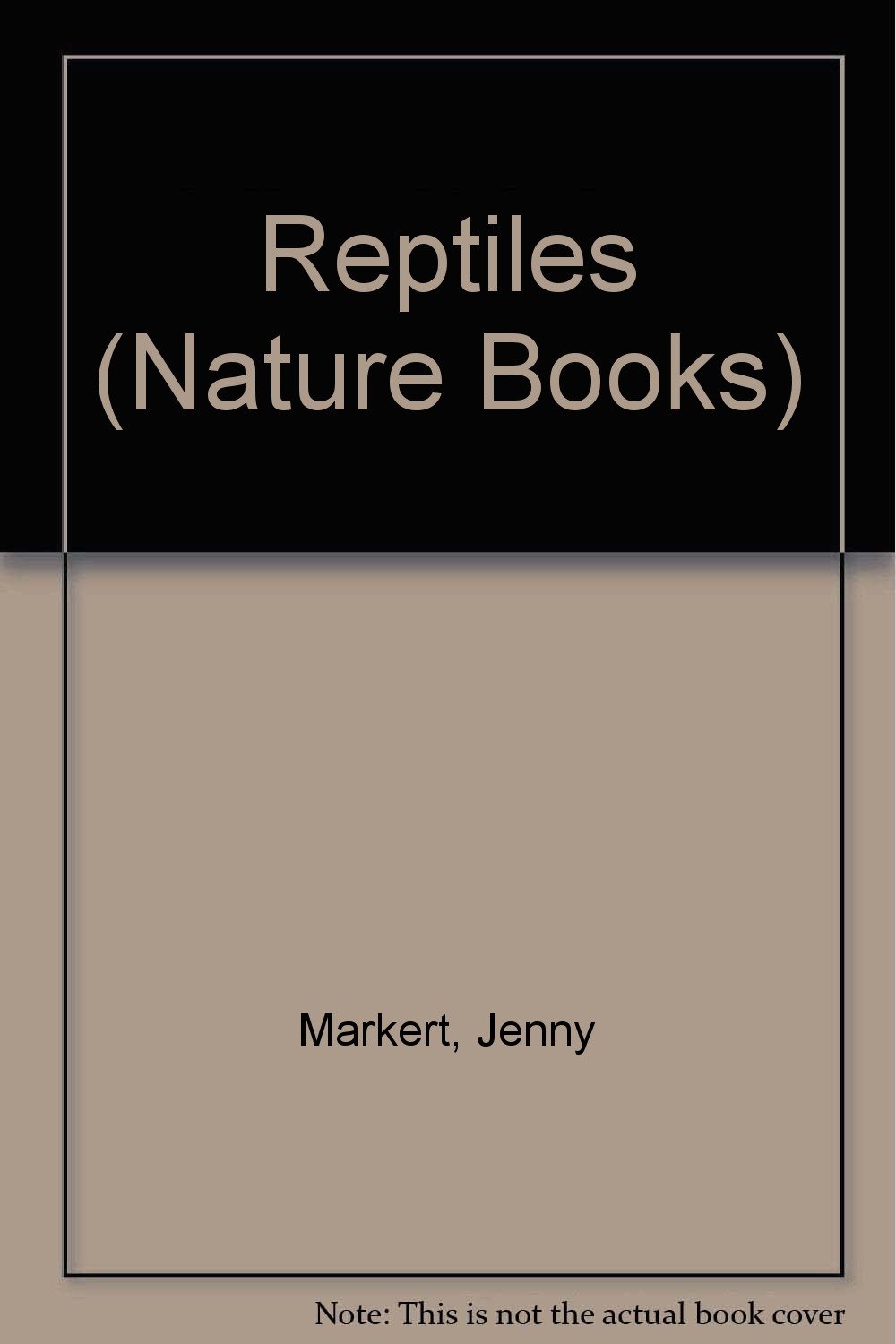 Reptiles (Nature Books. Wildlife Library): Markert, Jenny ...