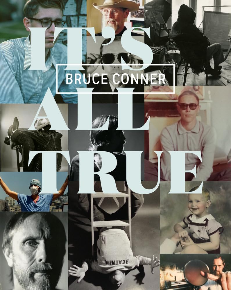 Bruce Conner: It's All True: Frieling, Rudolf, Garrels, Gary, Comer ...