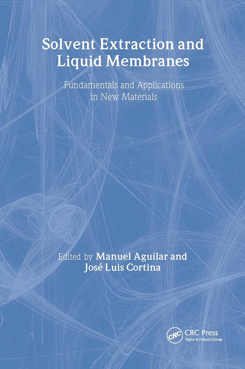 Solvent Extraction and Liquid Membranes: Fundamentals and Applications ...