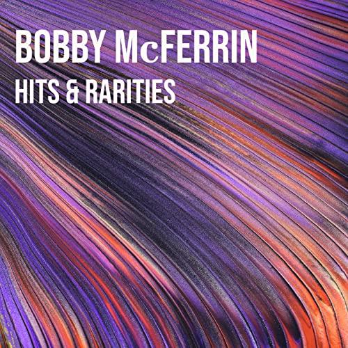 Play Bobby McFerrin: Hits & Rarities by Bobby McFerrin on Amazon Music ...