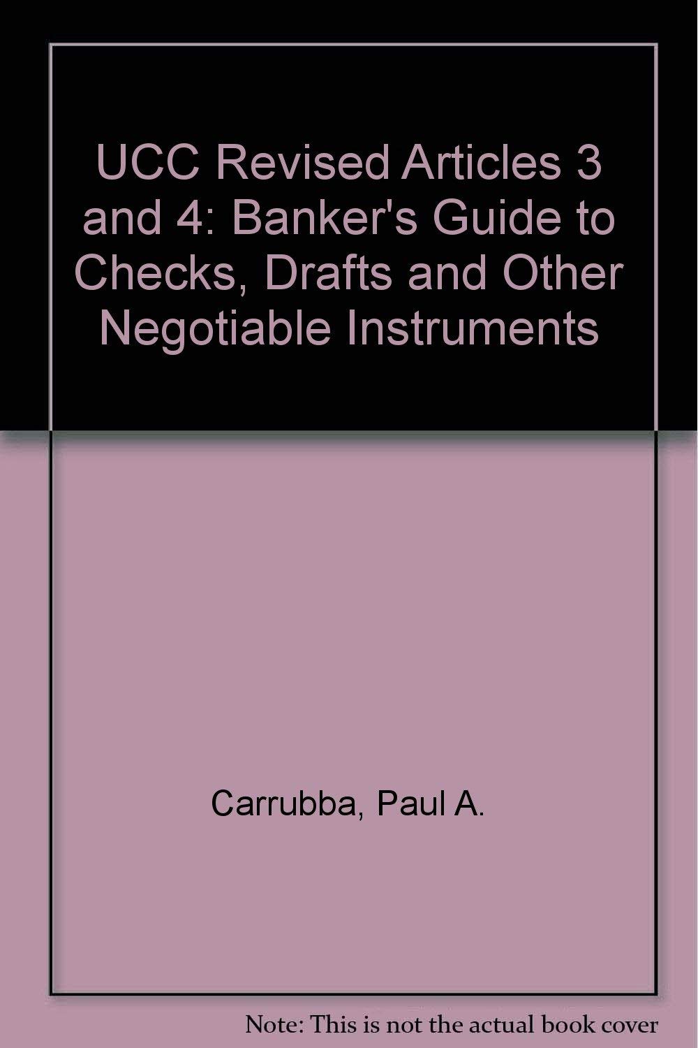 Ucc Revised Articles 3 & 4: The Banker's Guide to Checks, Drafts and ...