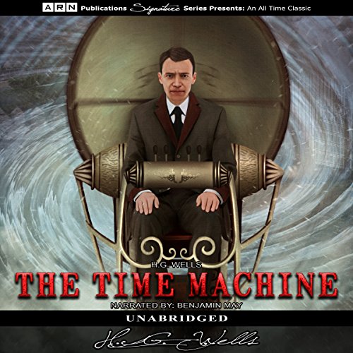 The Time Machine (Audio Download): Benjamin May, H. G. Wells, A.R.N ...