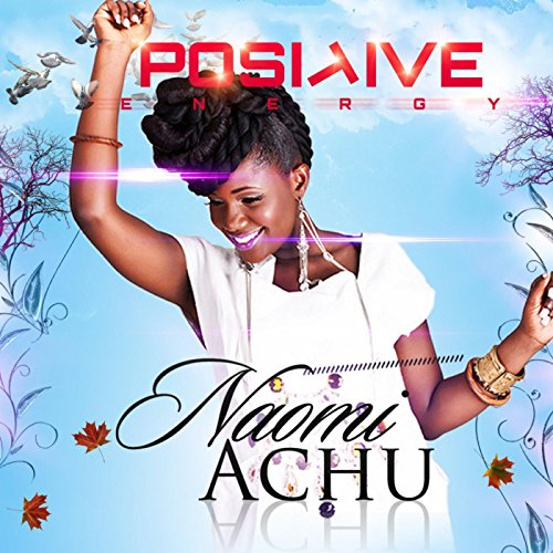 Amazon.co.jp: Positive Energy : Naomi Achu: デジタルミュージック