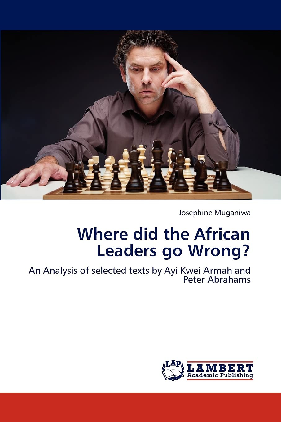 Where did the African Leaders go Wrong?: An Analysis of selected texts ...