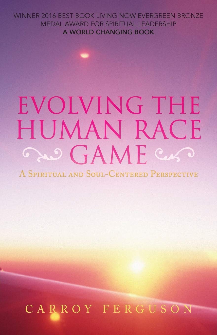 Evolving the Human Race Game: A Spiritual and Soul-Centered Perspective ...