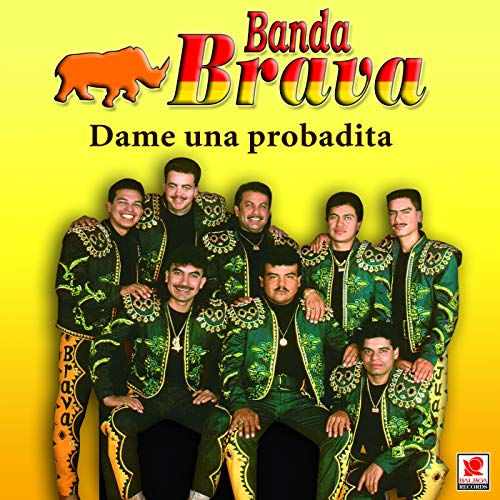Play Dame una Probadita by Banda Brava on Amazon Music