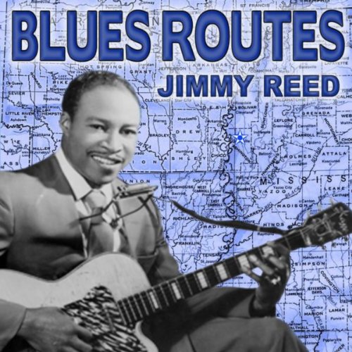 Play Blues Routes Jimmy Reed by Jimmy Reed on Amazon Music